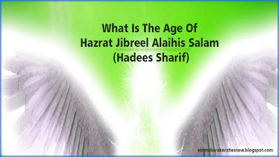 What Is The Age Of Hazrat Jibreel Alaihis Salam Hadees Sharif Eid