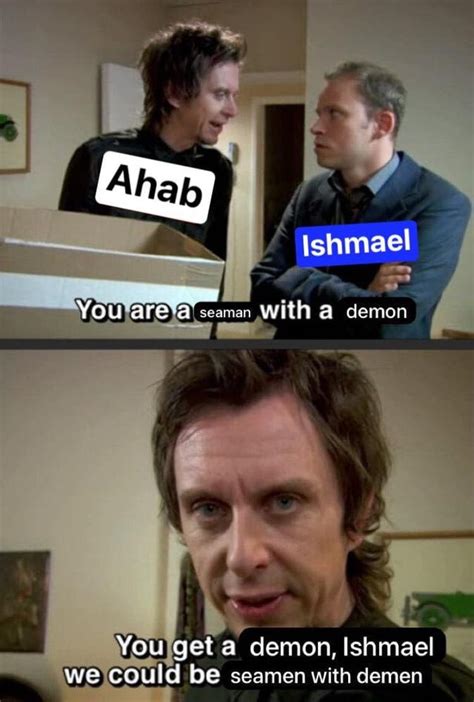 I Recently Read Moby Dick And Made Some Peep Show Memes To Celebrate Here Are The Best Worst