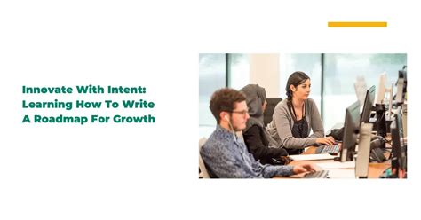 Innovate With Intent Learning How To Write A Roadmap For Growth Doran