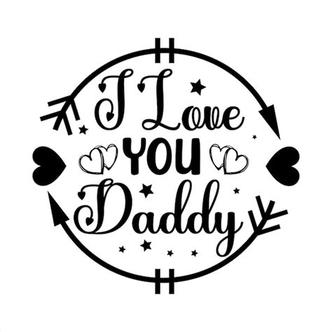 Premium Vector I Love You Daddy