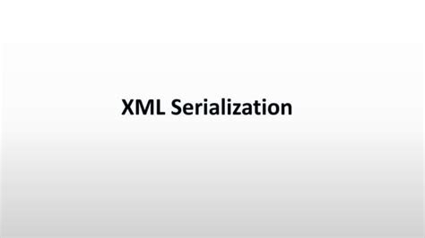 Xml Serialization Pptx