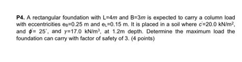 Solved P4 A Rectangular Foundation With L 4m And B 3m Is Chegg