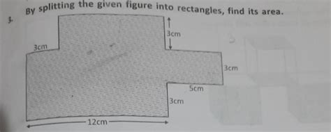 3 by splitting the given figure into rectangles find its area filo