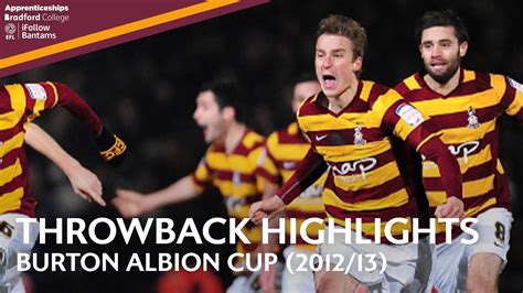 Throwback Highlights Bradford City 3 2 Burton Albion Youtube