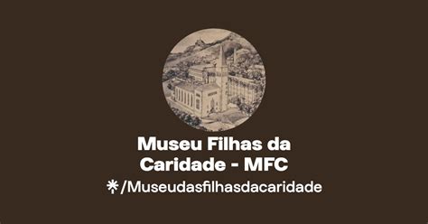 Museu Filhas Da Caridade Mfc Instagram Facebook Linktree