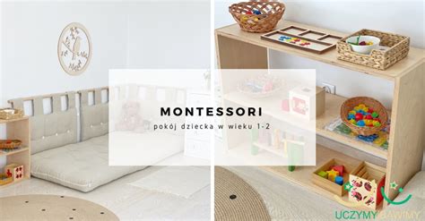 Pokój Dziecka Inspirowany Metodą Montessori W Wieku 1 2 Lat