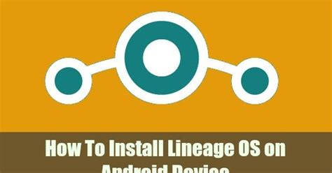 How To Install Lineage OS On Android Device World Informs