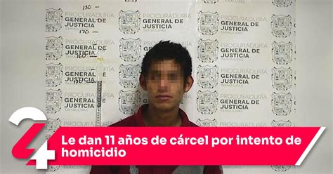 Le Dan 11 Años De Cárcel Por Intento De Homicidio Noticias24siete