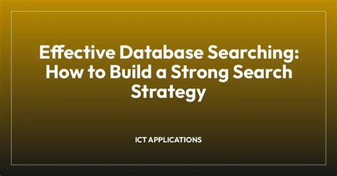 Effective Database Searching How To Build A Strong Search Strategy Lis Library And Information