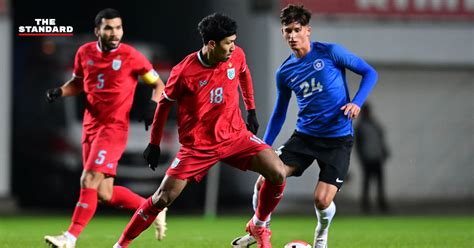 ทีมชาติไทยเครื่องอุ่นเสมอ เอสโตเนีย 1 1 The Standard