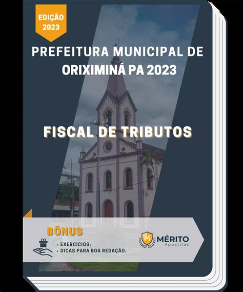 Apostila Fiscal De Tributos Prefeitura De Oriximiná Pa 2023 Mérito