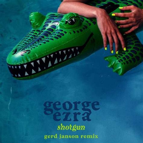 George Ezra Shotgun Gerd Janson Remix Audio Dubiks