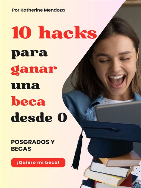 E Book 10 Hacks Para Ganar Una Beca Desde 0 Pdf Costo De La Vida