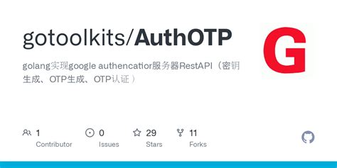 GitHub gotoolkits AuthOTP golang实现google authencatior服务器RestAPI密钥生成OTP生成OTP认证