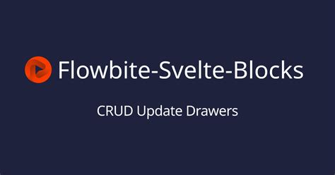 Crud Update Drawers Flowbite Svelte Blocks