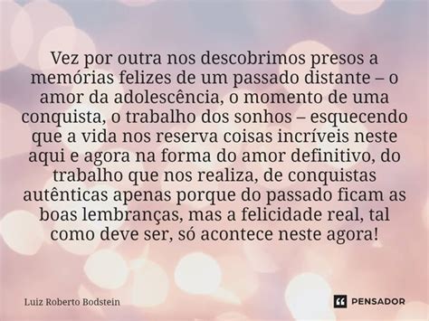 Vez Por Outra Nos Descobrimos Luiz Roberto Bodstein Pensador