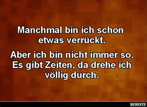 Manchmal Bin Ich Schon Etwas Verrückt Aber Ich Bin Nicht Immer So