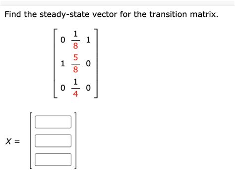 Solved Find The Steady State Vector For The Transition Chegg Com