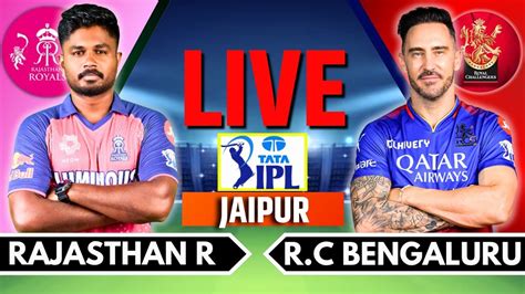 IPL Live RCB Vs RR Live Match IPL Live Score Commentary Bangalore Vs Rajasthan Live