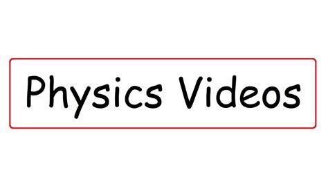 physics videos youtube