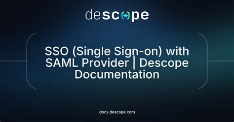 Sso Single Sign On With Saml Provider Descope Documentation