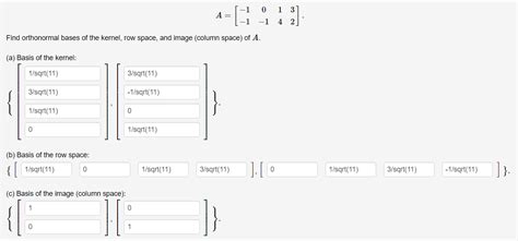Solved I Got The Basis Of The Kernel And The Basis Of The Chegg Com