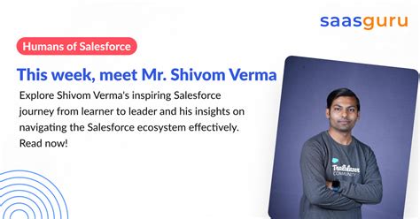 humans of salesforce shivom verma saasguru