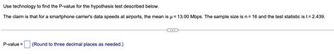 Solved Use Technology To Find The P Value For The Hypothesis Chegg Com