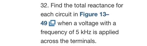 Solved 32. Find the total reactance for each circuit in | Chegg.com