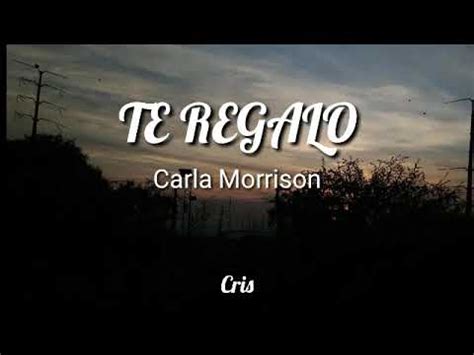Te Regalo Carla Morrison Letra Youtube