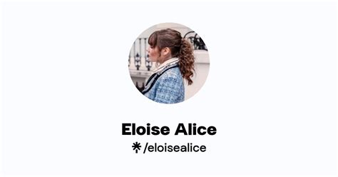 Eloise Alice Instagram Facebook Tiktok Linktree