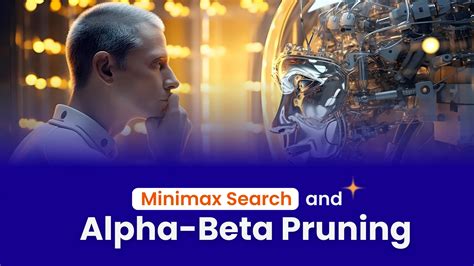 Minmax Search Vs Alpha Beta Pruning Choosing The Best For Game Ai