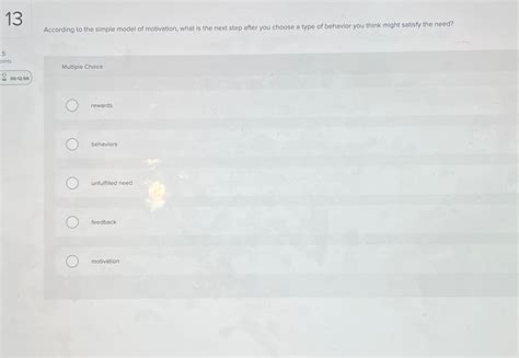 Solved 13according To The Simple Model Of Motivation What