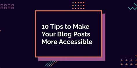 10 Tips To Make Your Blog Posts More Accessible Dev Community