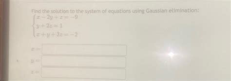 Solved Find The Solution To The System Of Equations Using Chegg