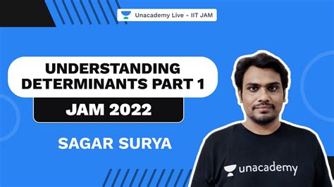 Understanding Determinants Part 1 JAM 2022 Sagar Surya Unacademy