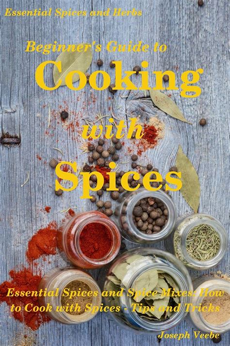 Beginner S Guide To Cooking With Spices Essential Health Wellness