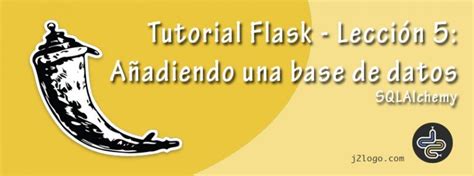 Tutorial Flask Lección Base de datos con Flask SQLAlchemy