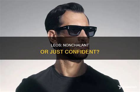 Leos Nonchalant Or Just Confident Shunspirit
