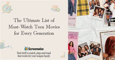 The Ultimate List Of Must Watch Teen Movies For Every Generation