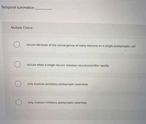 Solved Temporal Summation Multiple Choice Occurs Because Of