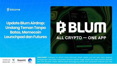 Update Blum Airdrop Undang Teman Tanpa Batas Memecoin Launchpad Dan Futures