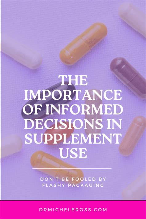 The Importance Of Informed Decisions In Supplement Use Dr Michele Ross