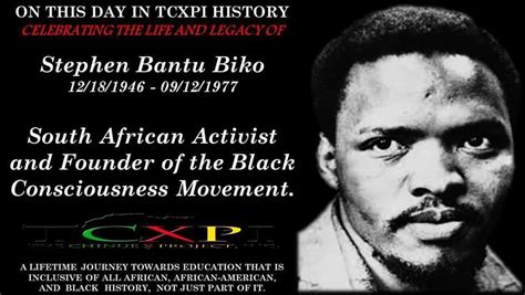 On This Day In Tcxpi History Steven Bantu Biko South African Activist