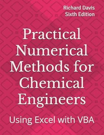 Practical Numerical Methods For Chemical Engineers Using Excel With