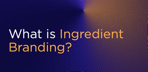 What Is Ingredient Branding