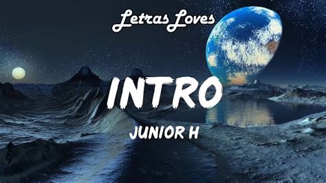Junior H Intro Letras Lyrics Youtube Music