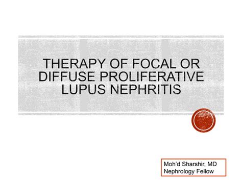 Therapy Of Focal Or Diffuse Proliferative Lupus Nephritis Moh D
