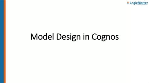 Model Desing In IBM Cognos PPT