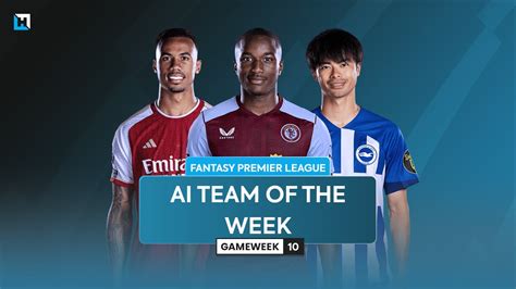 The Best Fpl Team For Gameweek 10 According To Ai